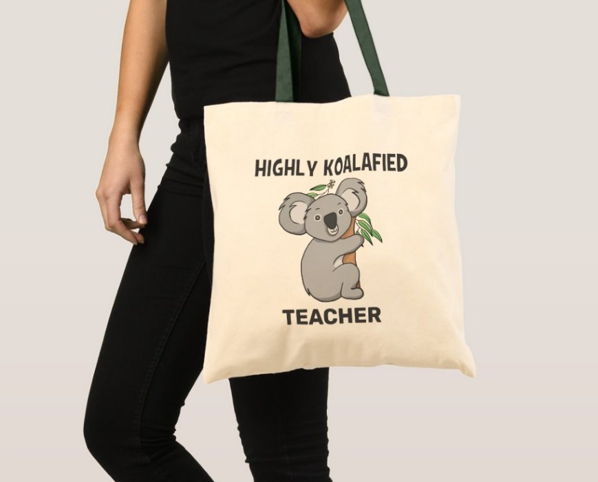 Highly Koalafied Koala Qualified Teacher Tote Bags - Irony Designs Fun ...